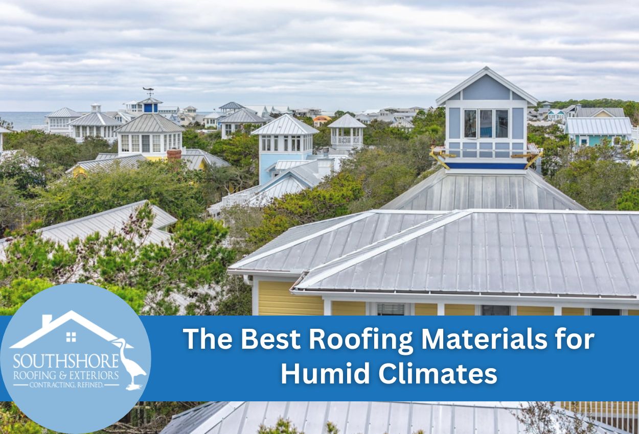 The Best Roofing Materials for Humid Climates